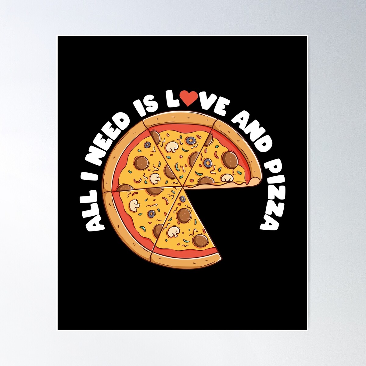 All I Need Is Love And Pizza Poster Wall Art, Modern Wall Decor For ...