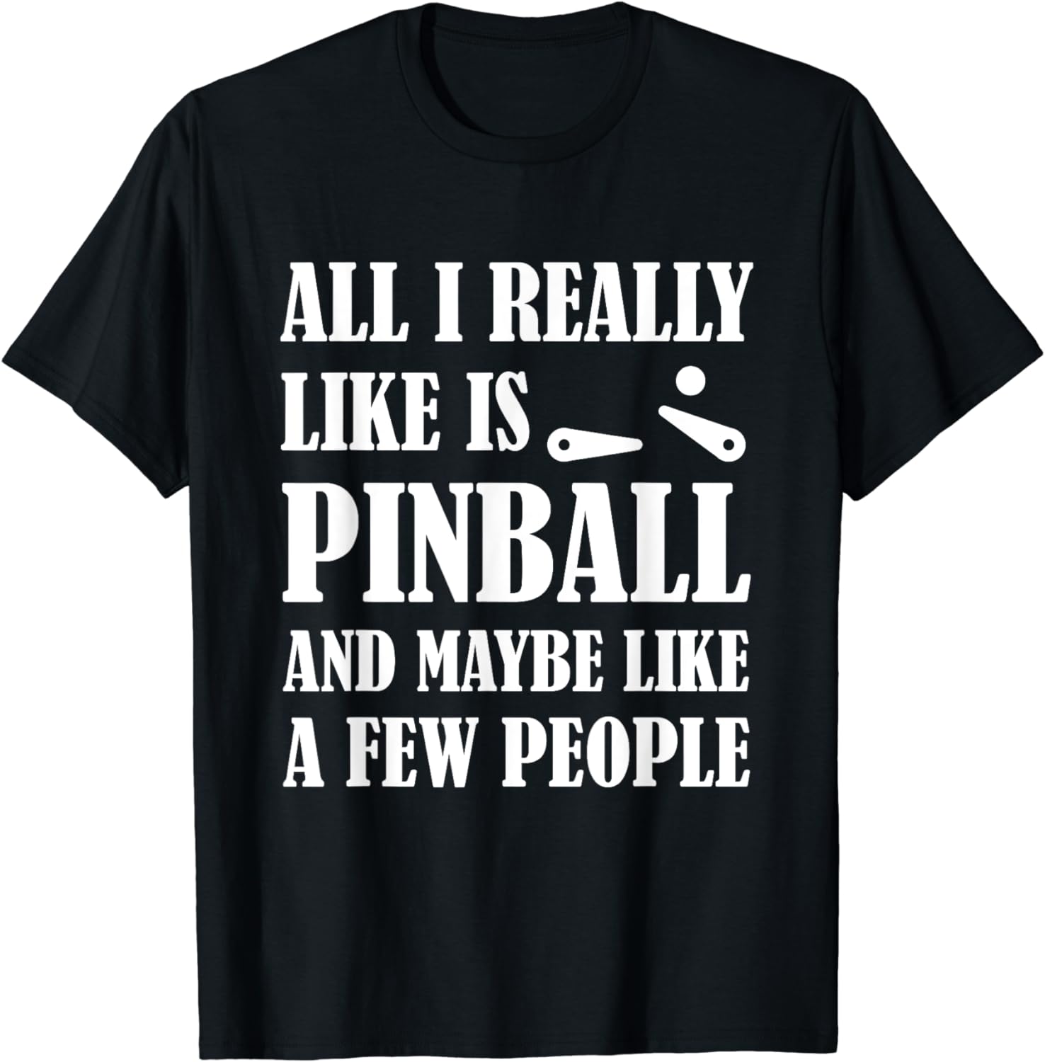 All I Really Like Pinball Funny Pinballing Machine Lover Gag T-Shirt ...