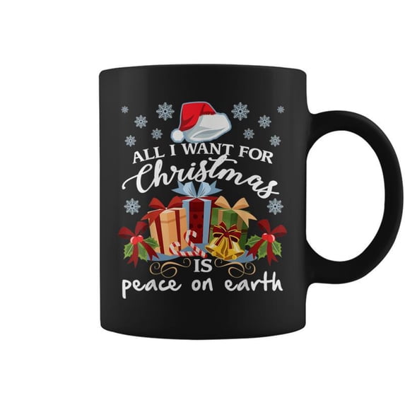 All I Want For Christmas Is Peace On Earth Coffee Mugs - Walmart.com