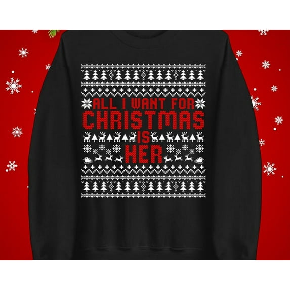 All I Want For Is Her Jumper, Couple Hoodie, Romantic Sweatshirt, Cute ...