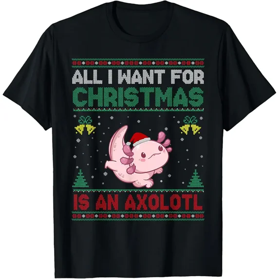 All I Want For The Holidays Is An Axolotl Ugly Sweater Unisex T-Shirt ...