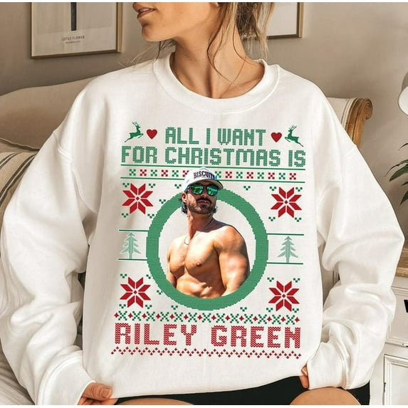 All I Want For Xmas Is Riley Green Country Music Graphic Sweatshirt ...