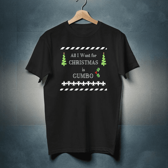 All I Want Is Gumbo Funny Cajun Louisiana Christmas Holiday Graphic T ...