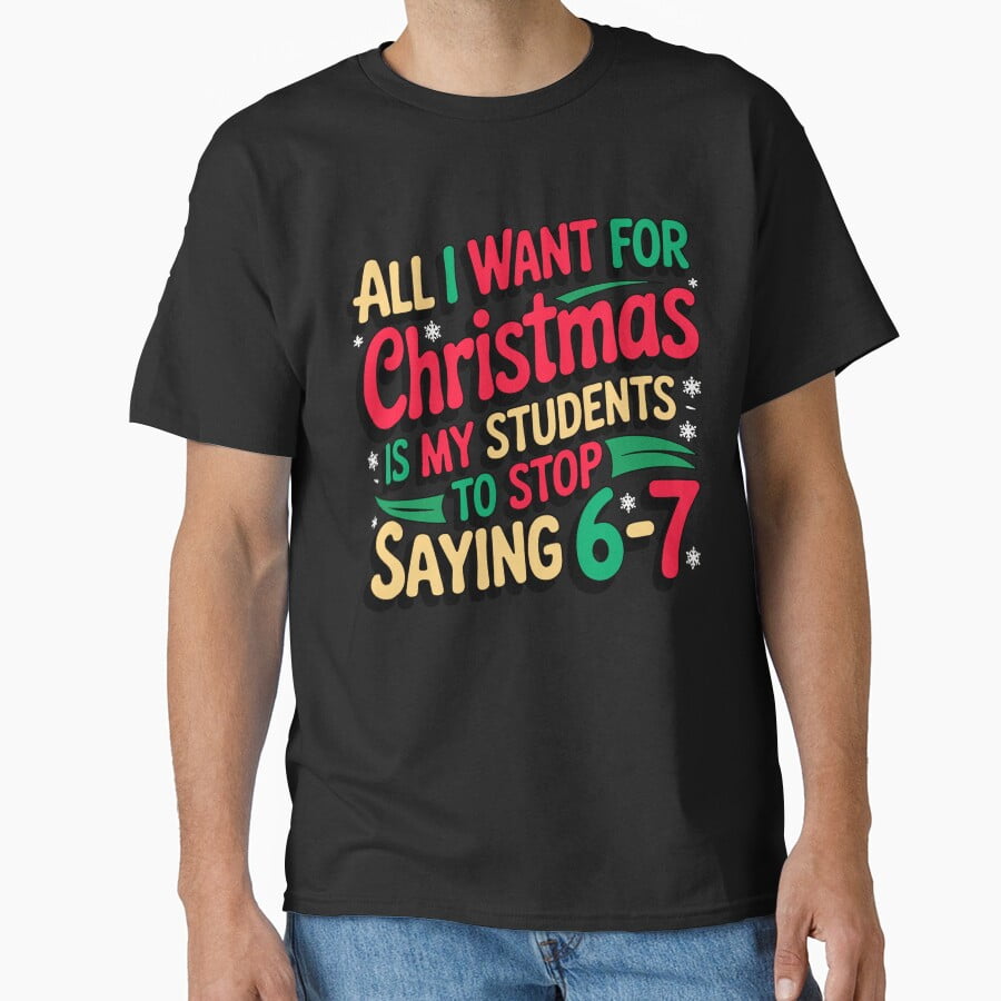 All I Want Is Students Stop Saying 67 Six Seven Meme Funny Unisex T ...