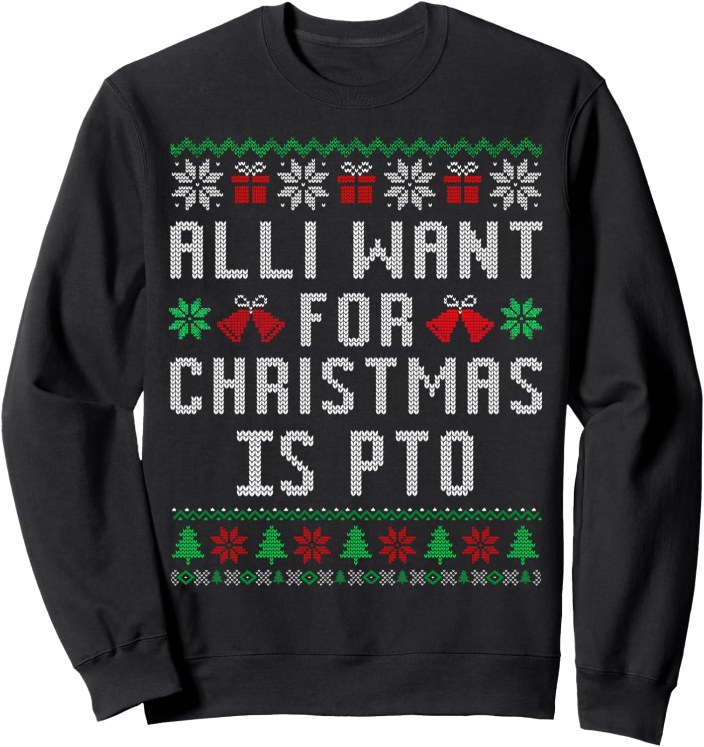 All I Want Xmas PTO Ugly Christmas Sweater Sweatshirt - Walmart.com