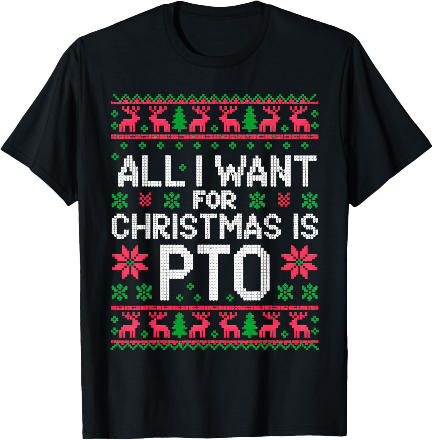 All I Want for Christmas is PTO Matching Ugly Sweater T-Shirt- American ...