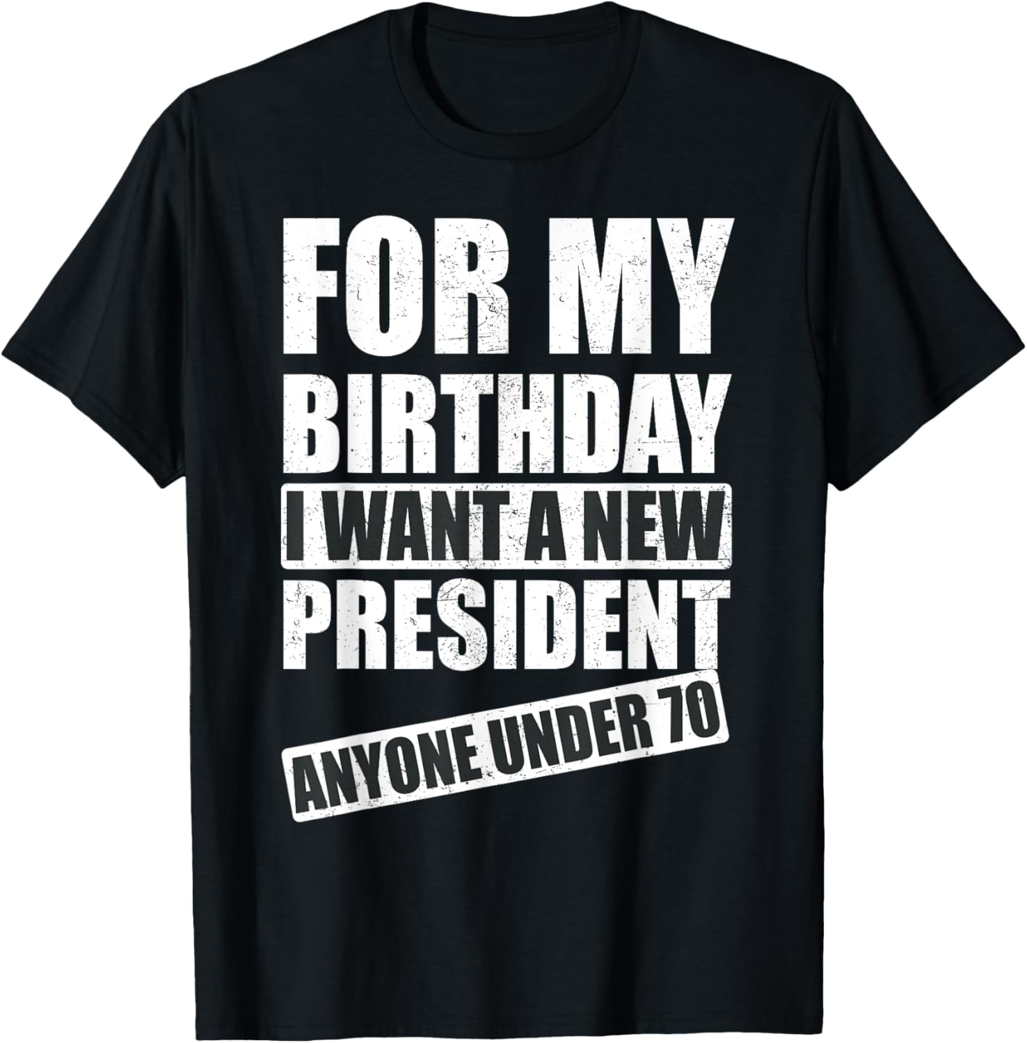 All I Want for My Birthday is a New President Funny T-Shirt - Walmart.com