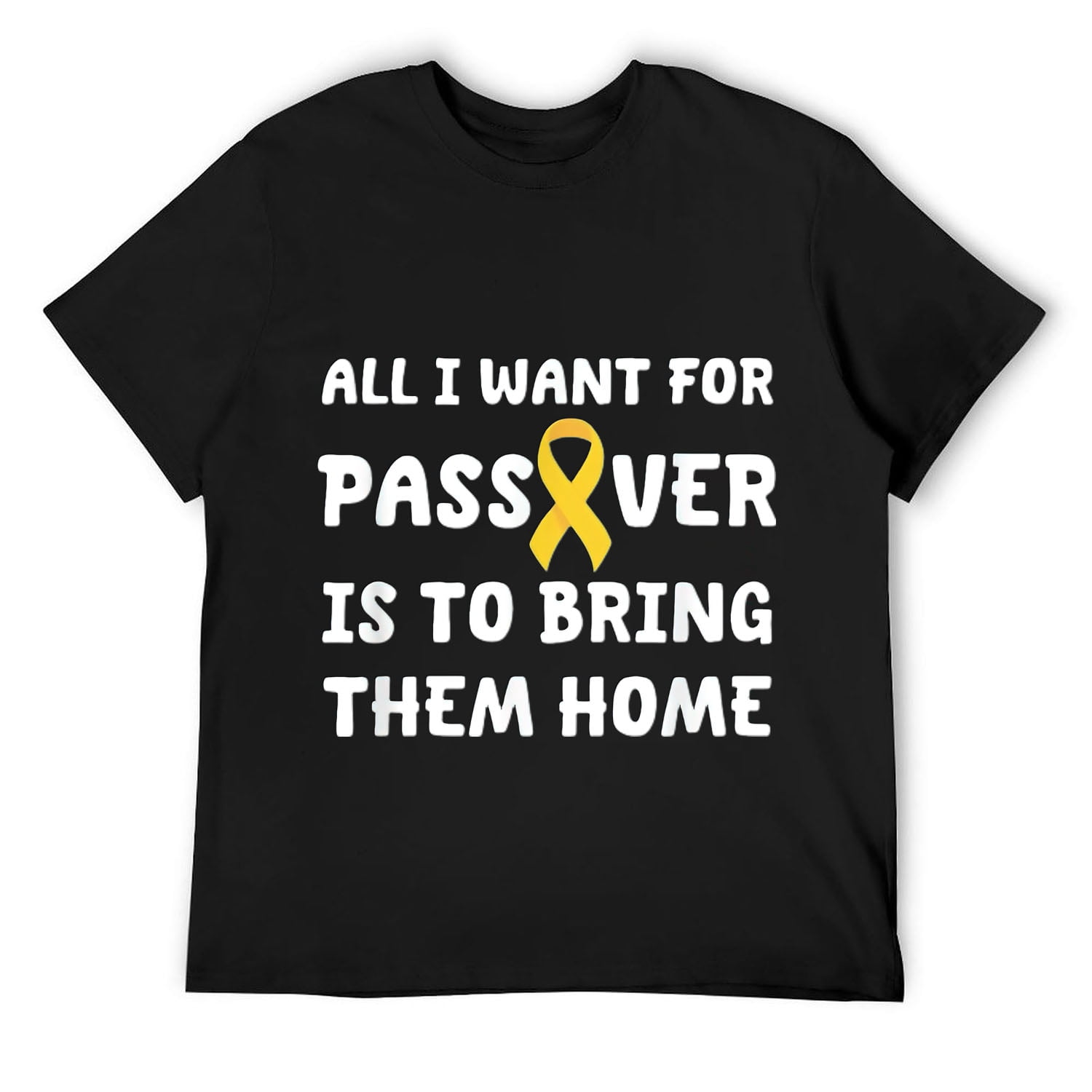 All I want for Passover Bring Them Home Yellow Ribbon Jewish T-Shirt ...