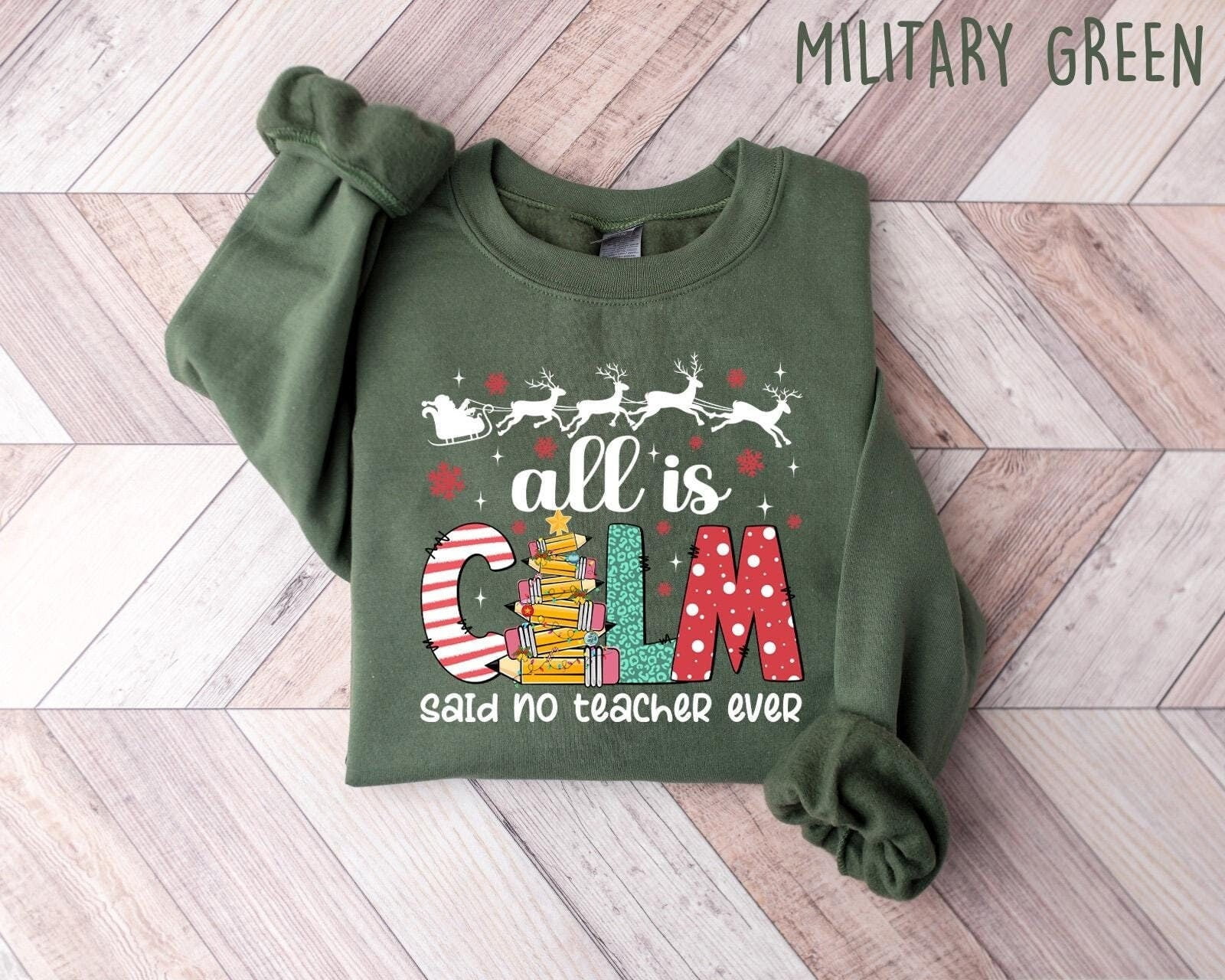 All Is Calm Said No Teacher Ever Sweatshirt, Teacher Sweater, Teacher ...