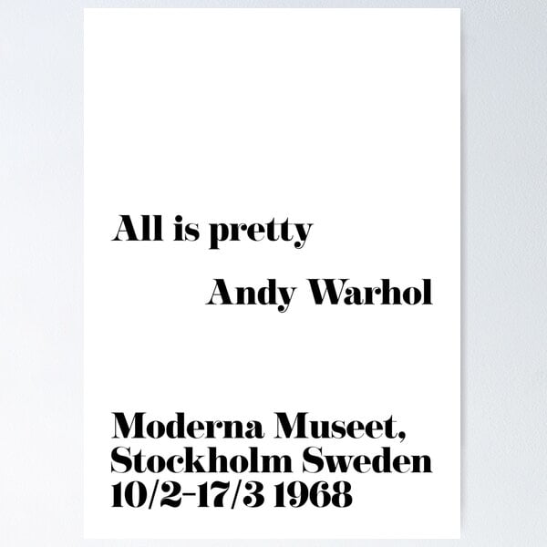 All Is Pretty, Andy, Artist, Museum Poster Poster Wall Art, Modern Wall ...