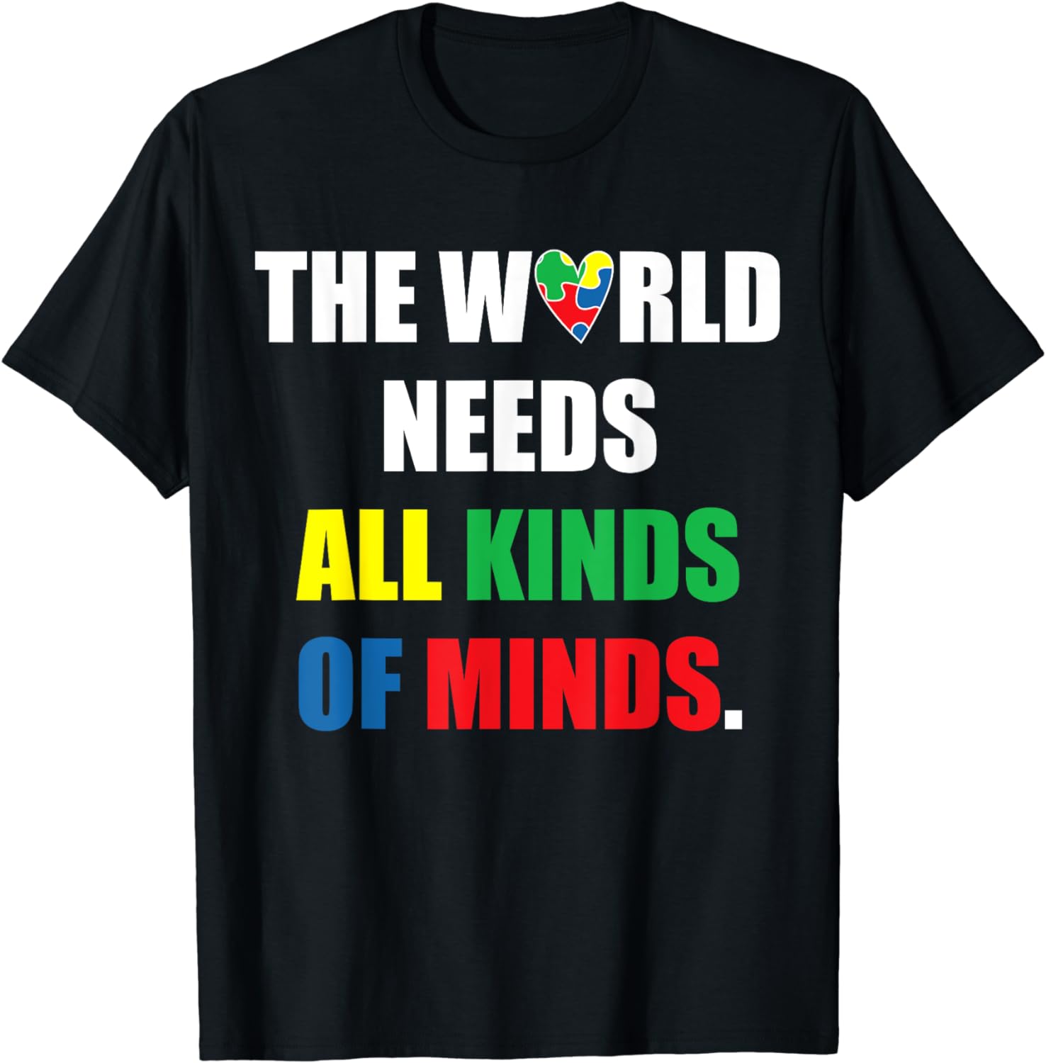 All Kinds Of Minds Autism Awareness Month Autistic Support T-Shirt ...