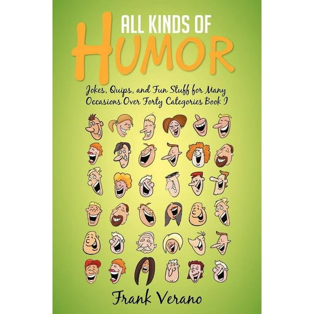 All Kinds of Humor: Jokes, Quips, and Fun Stuff for Many Occasions Over ...