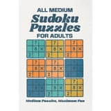All Medium Sudoku Puzzles for Adults: Medium Puzzles, Maximum Fun ...