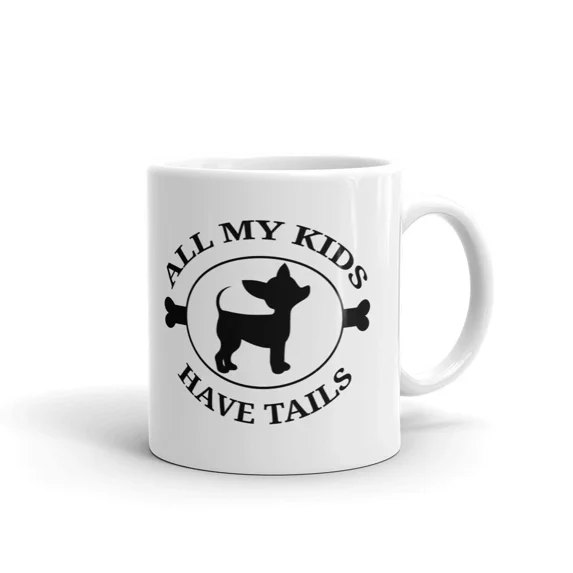 All My Kids Have Tails Chihuahua Dog Coffee Tea Ceramic Mug Office Work ...