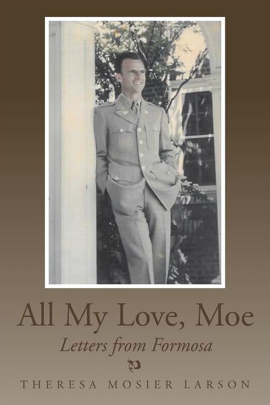 All My Love, Moe : Letters from Formosa - Walmart.com