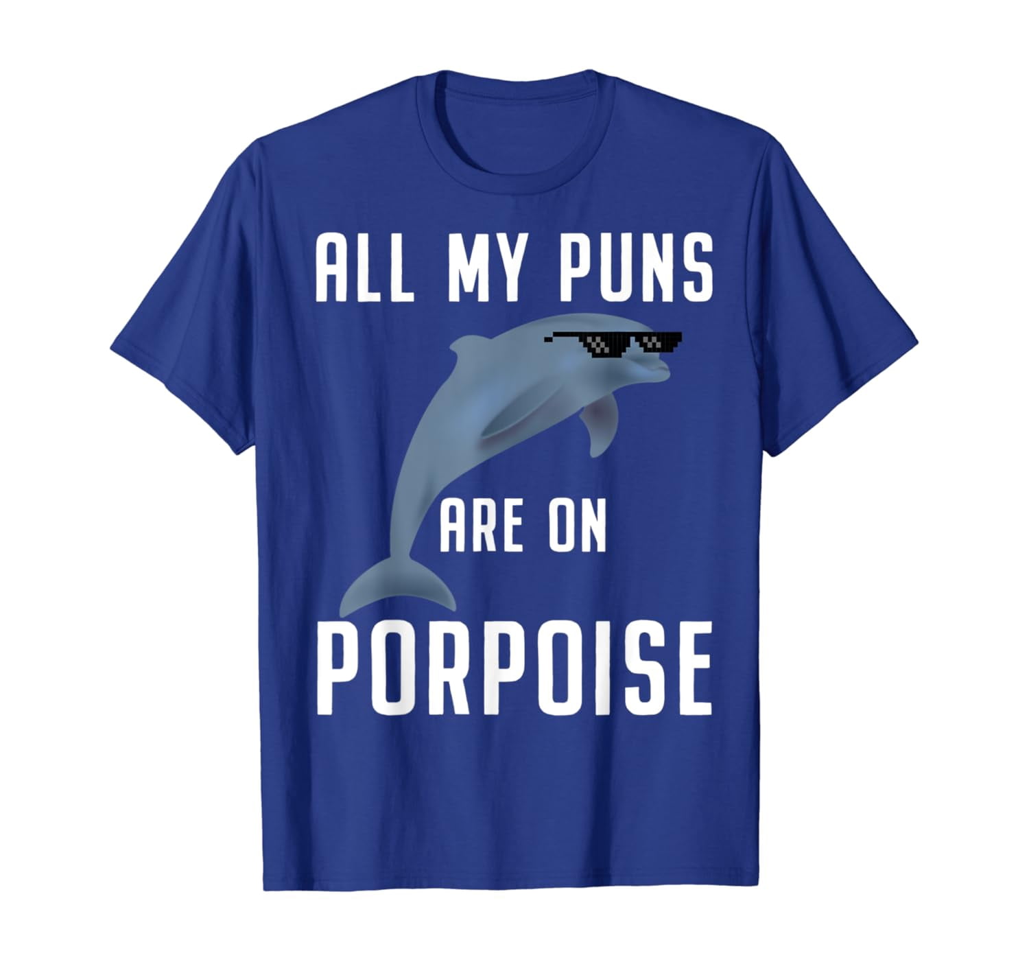All My Puns Are On Porpoise Dolphin Quote T-Shirt - Walmart.com
