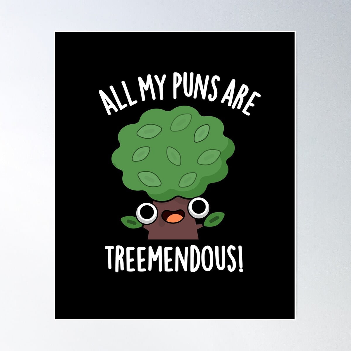 All My Puns Are Tree-Mendous Funny Tree Puns (Dark Bg) Poster Wall Art ...