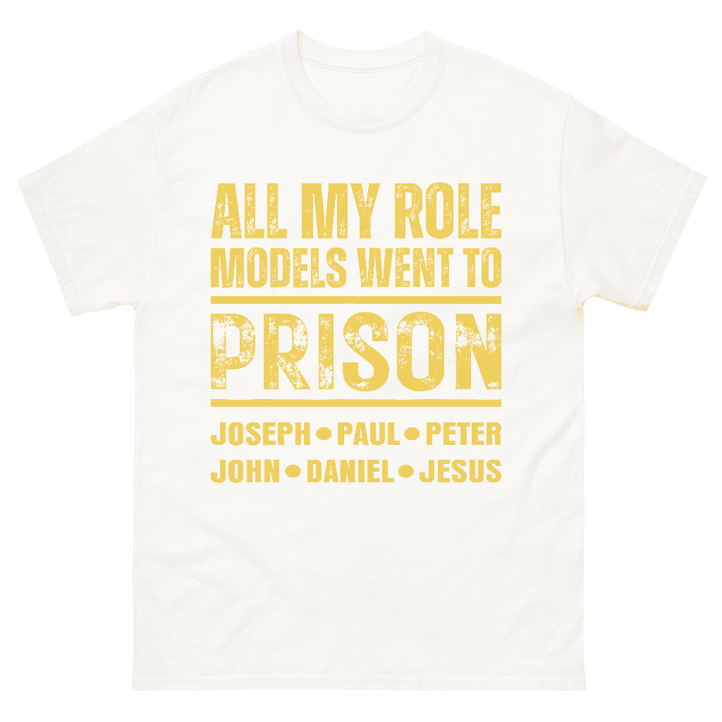 All My Role Models Went To Prison Funny Bible Joke Unisex T-Shirt ...