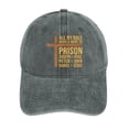 All My Role Models Went To Prison Gray Hat Adjustable Funny Fashion ...