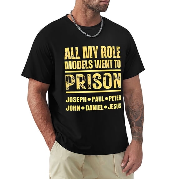 All My Role Models Went To Prison Men's Cotton HD Print Short Sleeve T ...