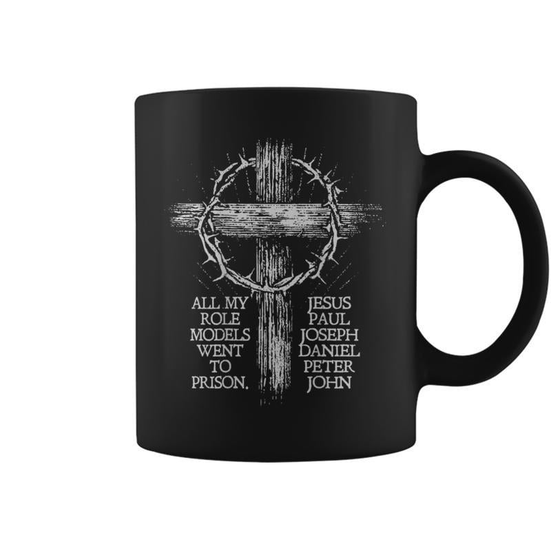 All My Role Models Went To Prison On Back Coffee Mugs - Walmart.com