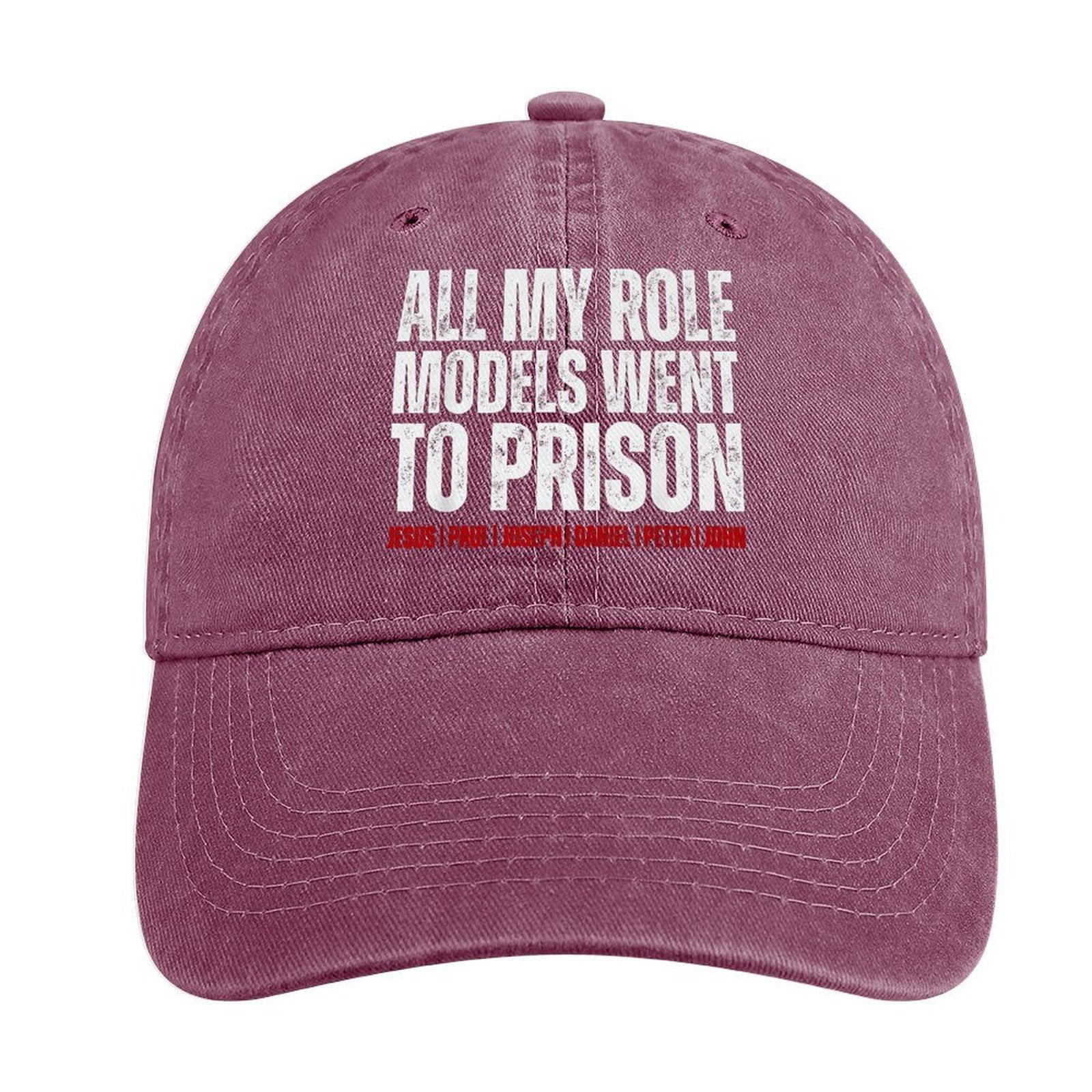 All My Role Models Went To Prison Wine Red Hat Adjustable Funny Fashion ...