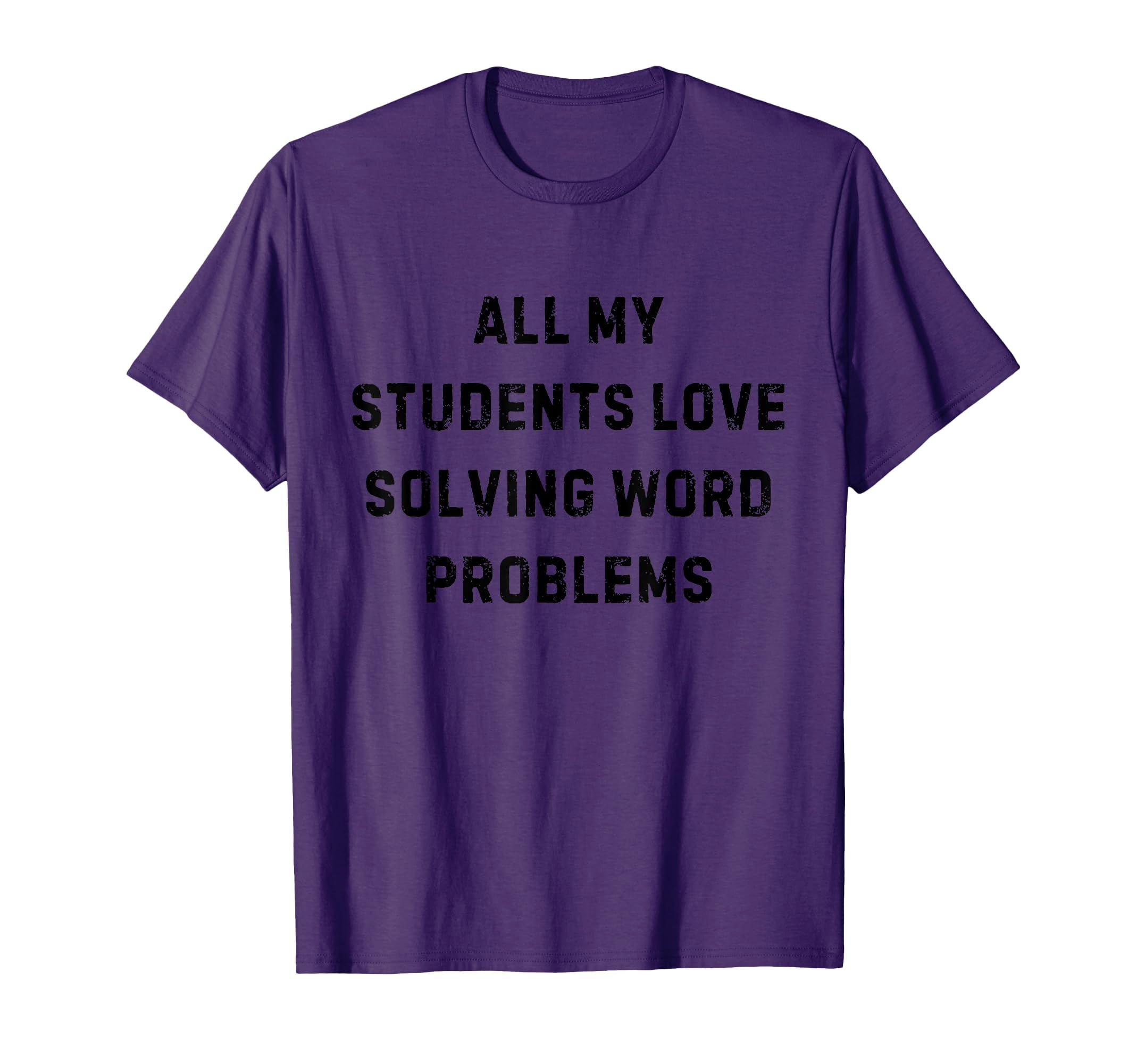 All My Students Love Word Problems Fun Teacher T-Shirt for Math ...
