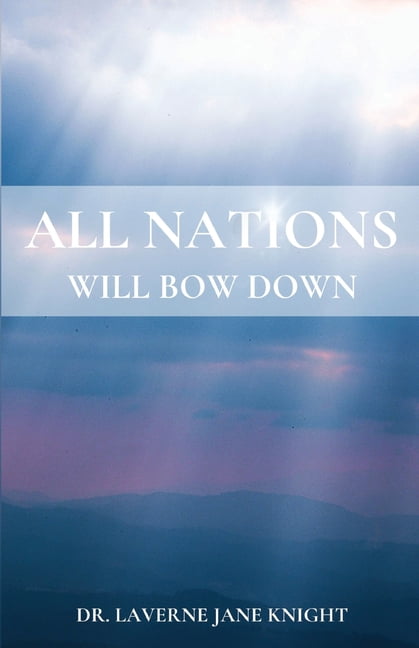 All Nations Will Bow Down (Paperback) - Walmart.com