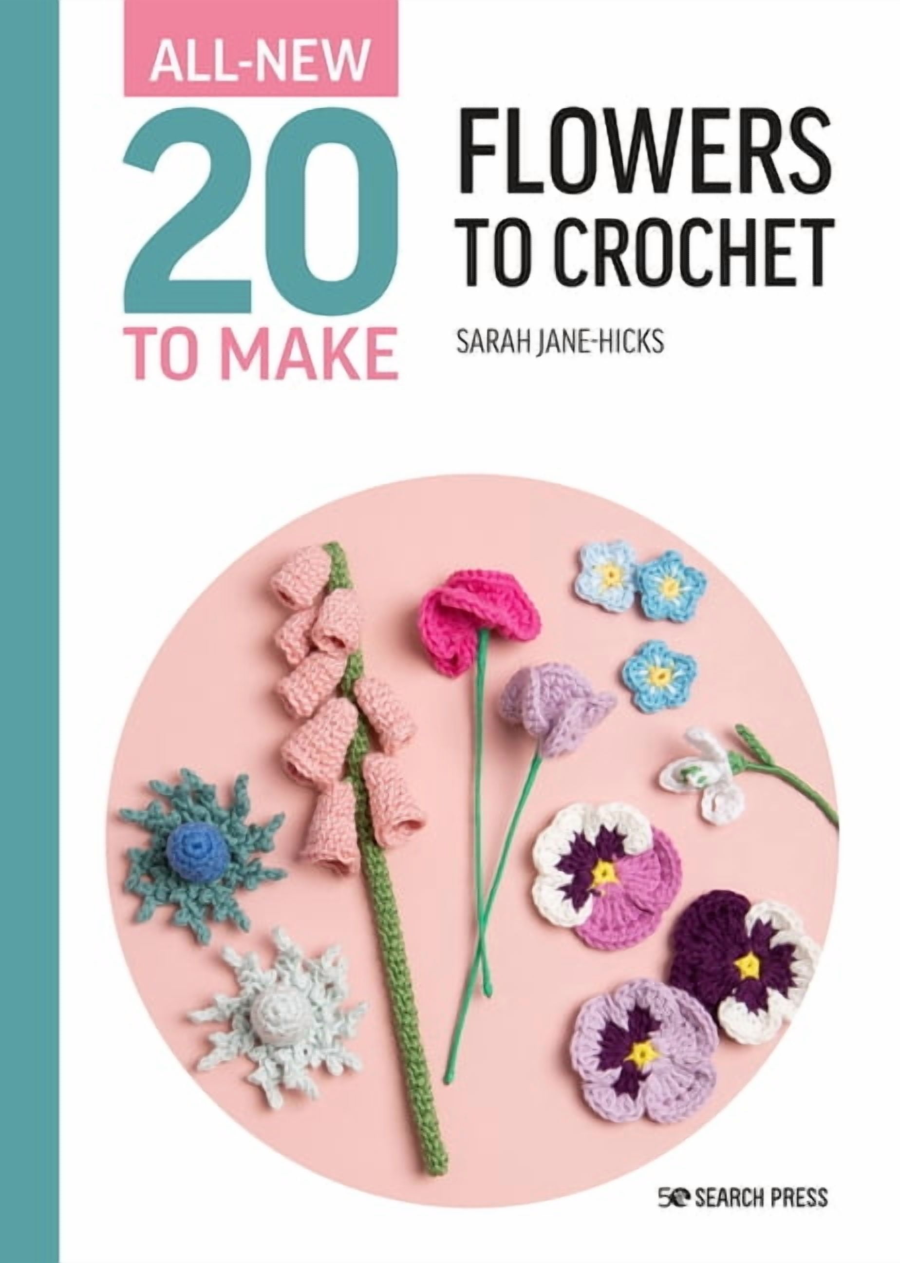 All New 20 to Make All-New Twenty to Make: Flowers to Crochet ...