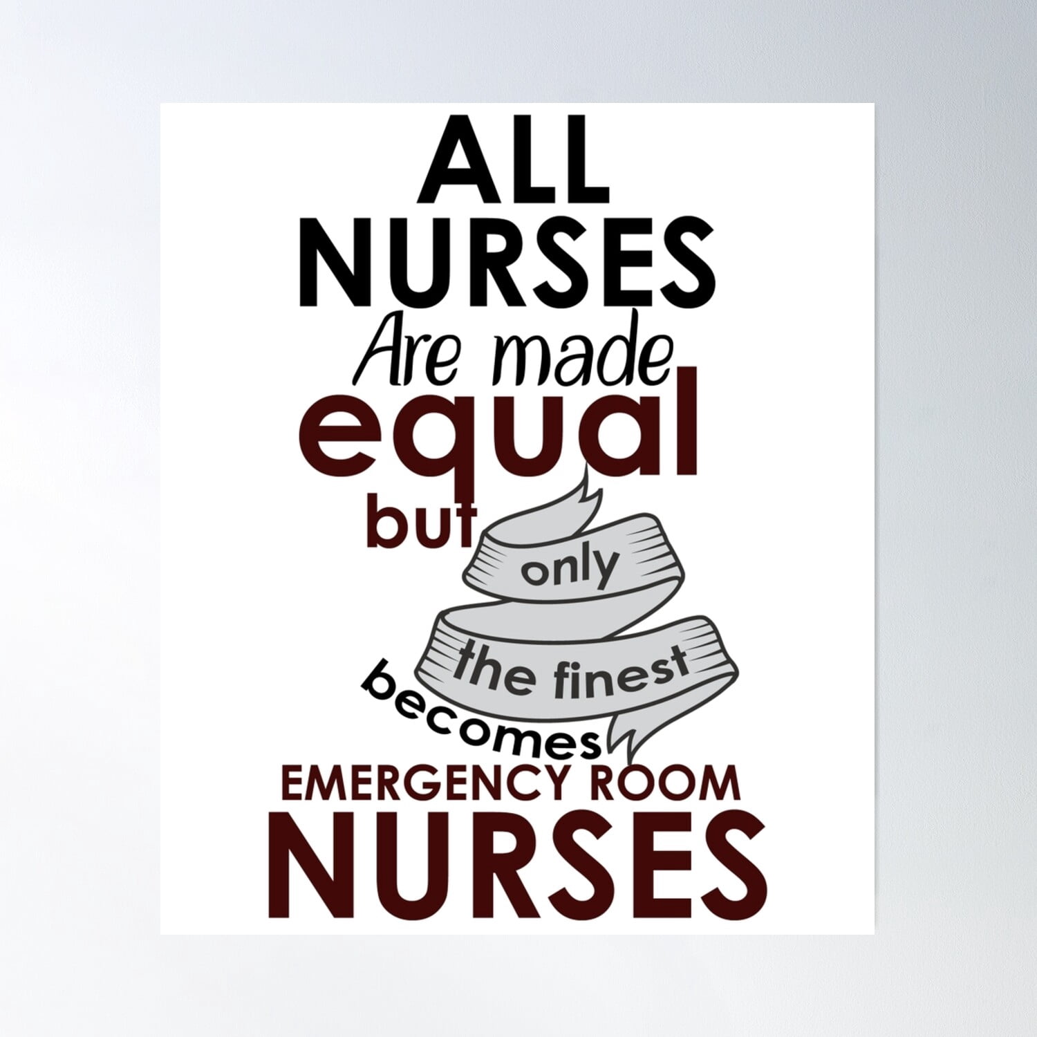 All Nurses Are Made Equal But Only The Finest Becomes Emergency Room ...