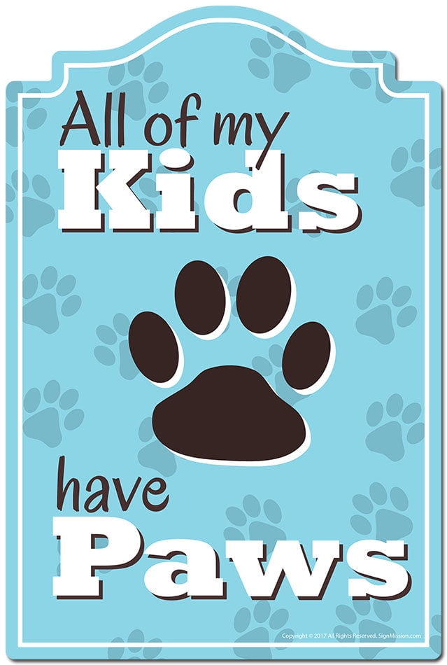 All Of My Kids Have Paws Novelty Sign | Indoor/Outdoor | Funny Home ...