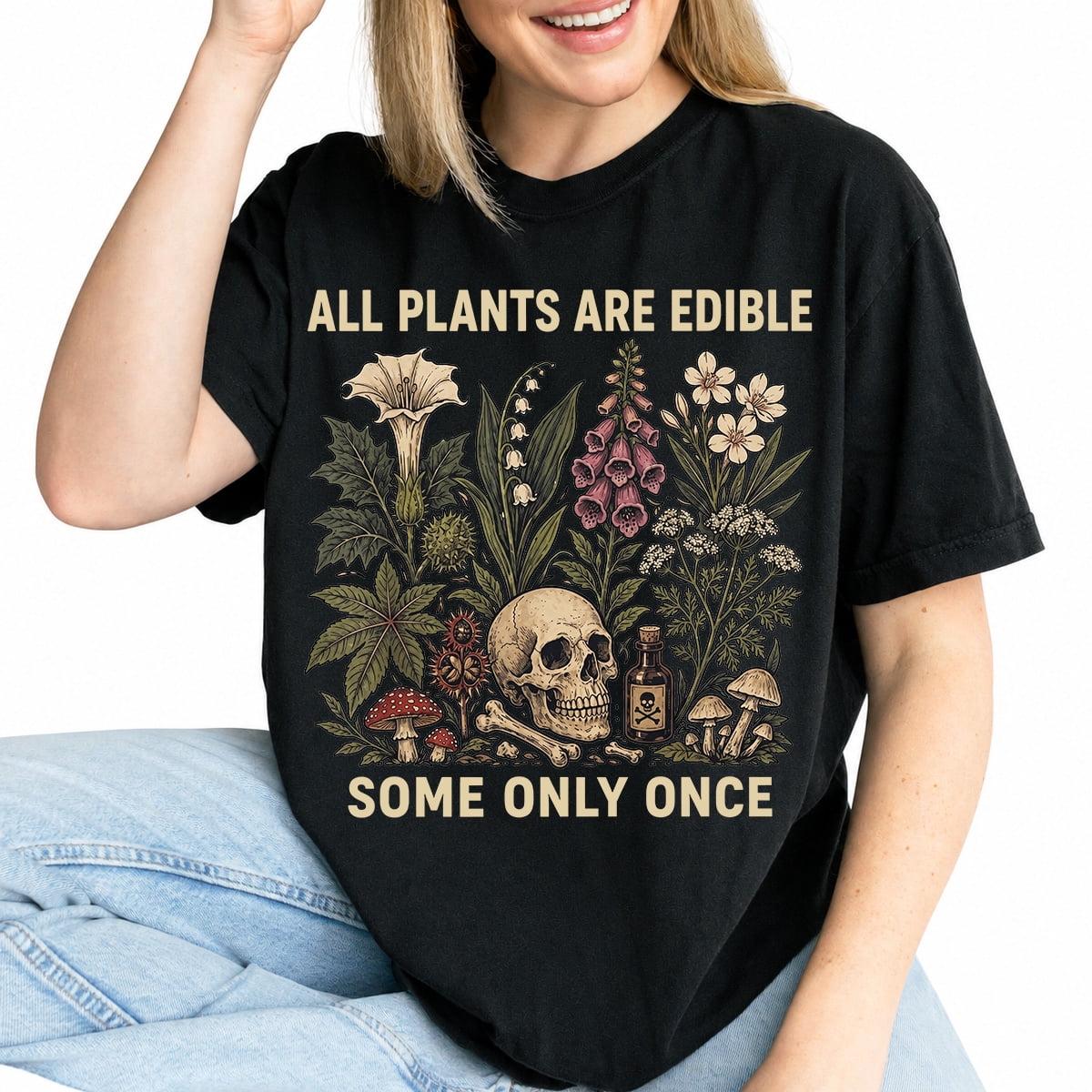 All Plants Are Edible Some Only Once Funny Botanical Graphic Casual T ...