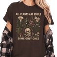 All Plants Are Edible Some Only Once Shirt - Funny Dark Botanical ...