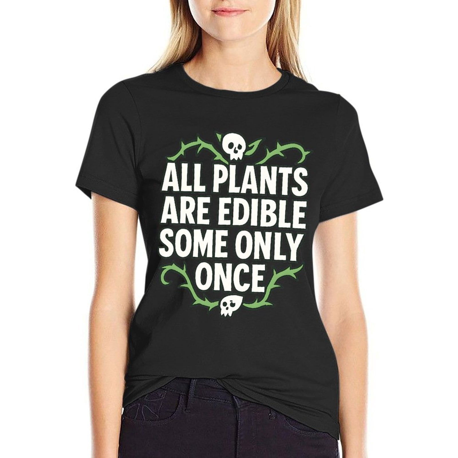 All Plants Are Edible Some Only Once Women's Cotton Short Sleeve T ...