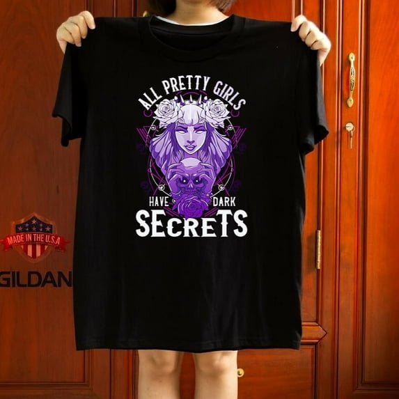 All Pretty Girls Have Dark Secrets Emo Goth Women Fan Gift Graphic Tee ...
