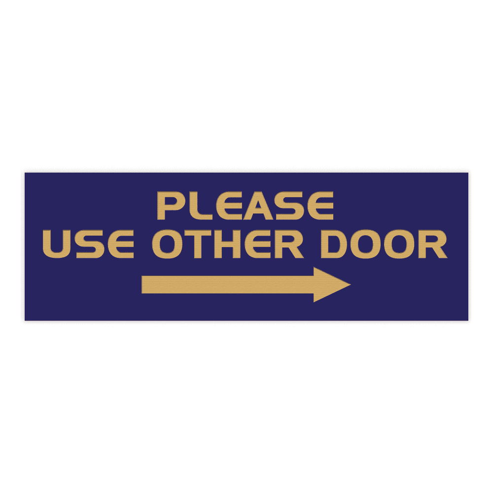 All Quality PLEASE USE OTHER DOOR Sign - (Right Arrow) (Blue / Gold ...