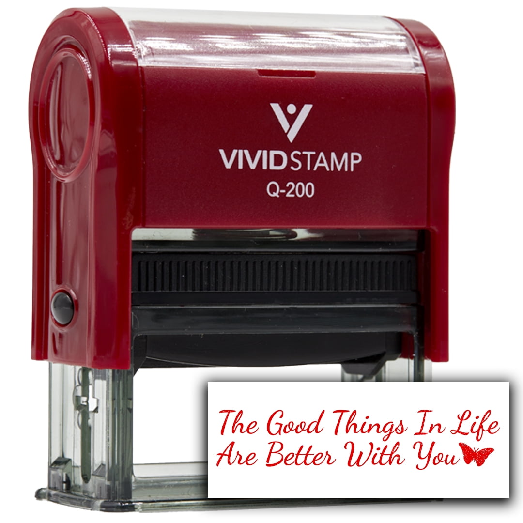 All Quality The Good Things In Life Are Better With You Self-Inking ...