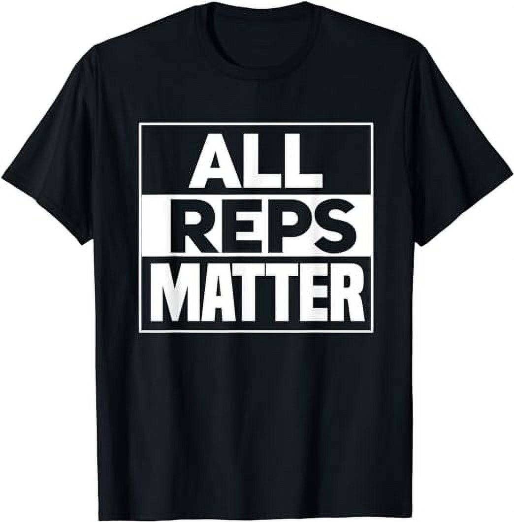 All Reps Matter Funny Lifting Workout Gym Fitness Squats T-Shirt ...