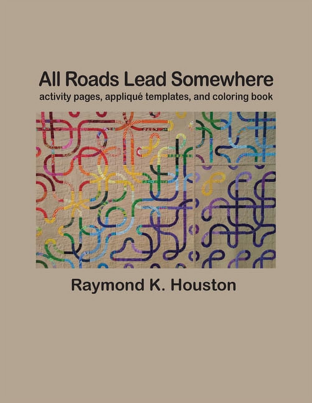 All Roads Lead Somewhere: Activity Pages, Applique Templates, and ...