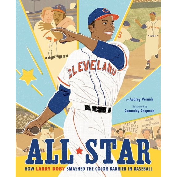 All Star: How Larry Doby Smashed the Color Barrier in Baseball ...