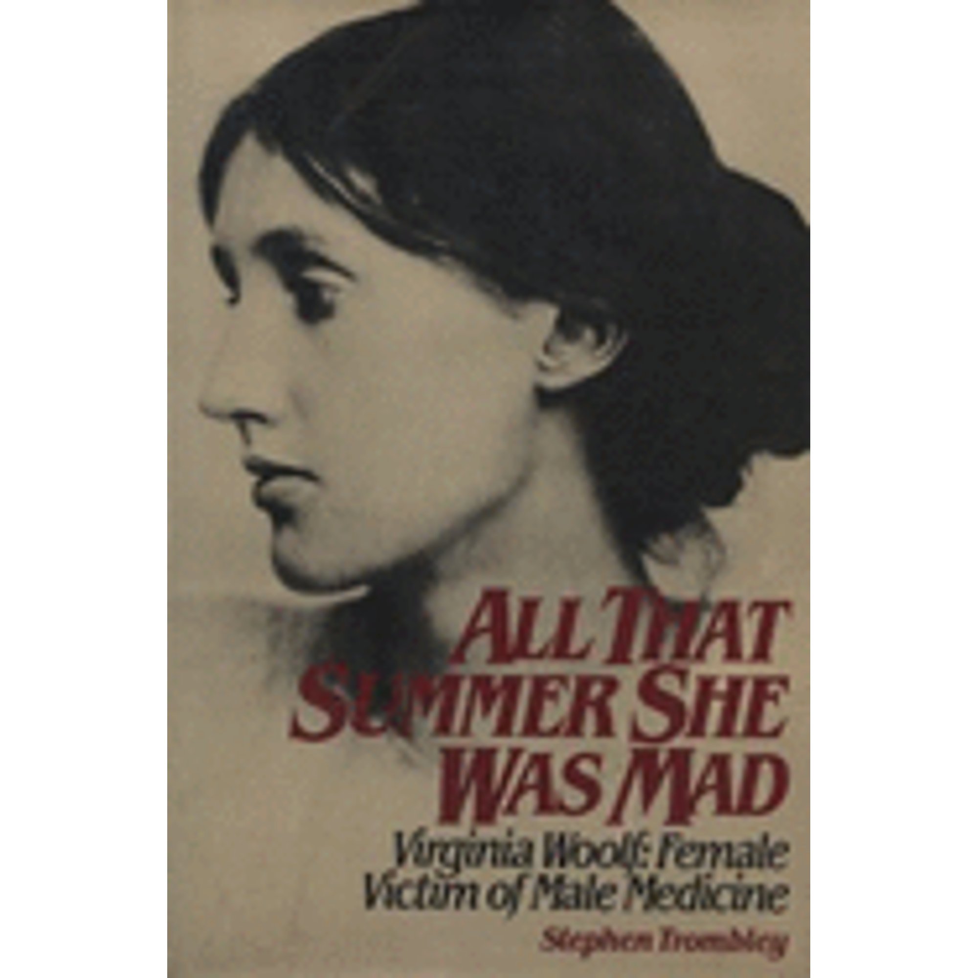 Pre-Owned All That Summer She Was Mad: Virginia Woolf, Female Victim of ...
