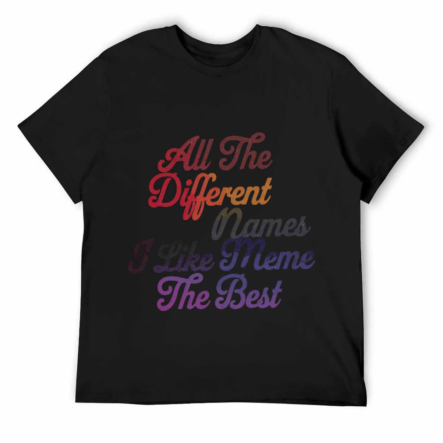 All The Different Names I Like Meme The Best Shirts Kindergarten First ...