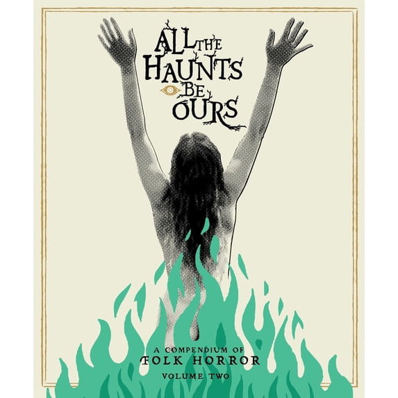 All The Haunts Be Ours: A Compendium Of Folk Horror Volume Two (Blu-ray ...