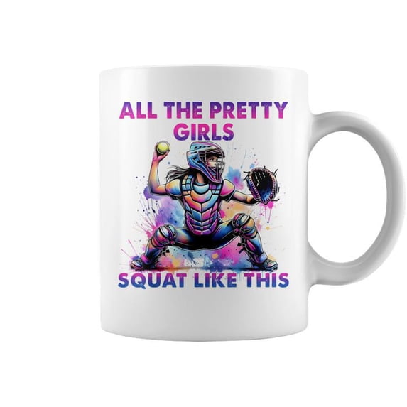 All The Pretty Girls Squat Like This Softball Catcher Coffee Mugs ...