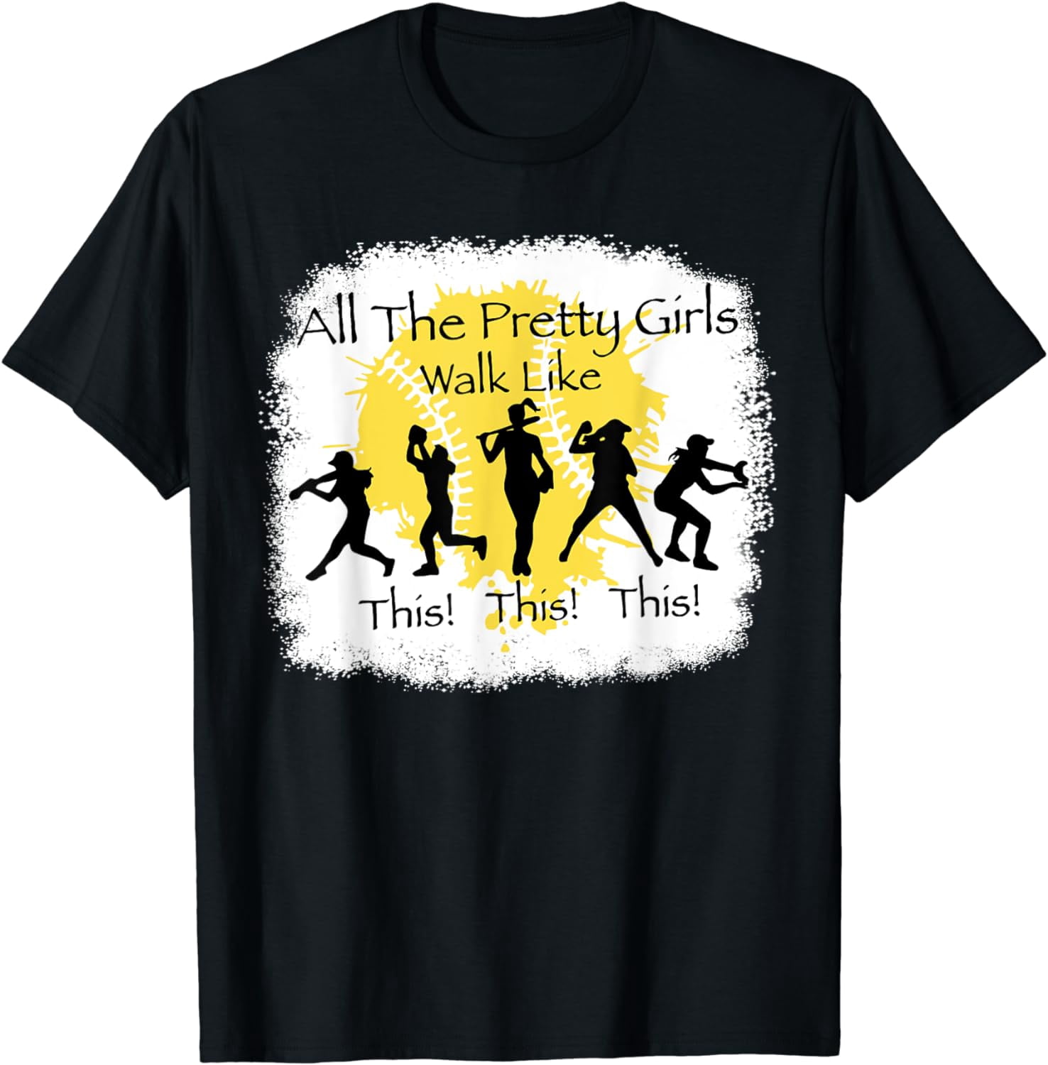 All The Pretty Girls Walk Like This Funny Baseball Girl T-Shirt ...