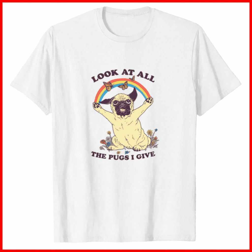 All The Pugs I Give Graphic Tshirt Funny Dog Lover Aesthetic Fashion ...