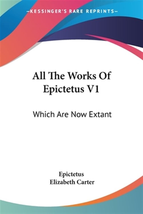 All The Works Of Epictetus V1 Which Are - Walmart.com