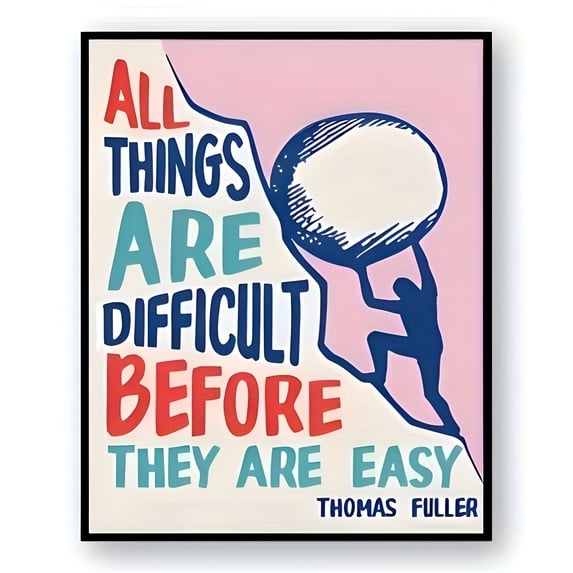 All Things Are Difficult Before They Are Easy Inspirational Poster Wall ...
