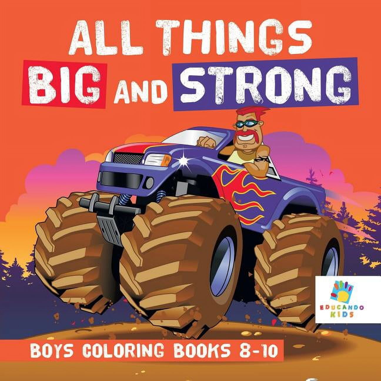 All Things Big and Strong Boys Coloring Books 8-10 (Paperback ...