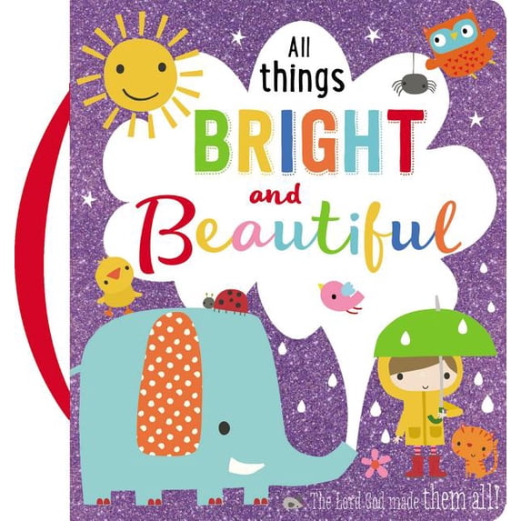 All Things Bright and Beautiful (Board Book) - Walmart.com